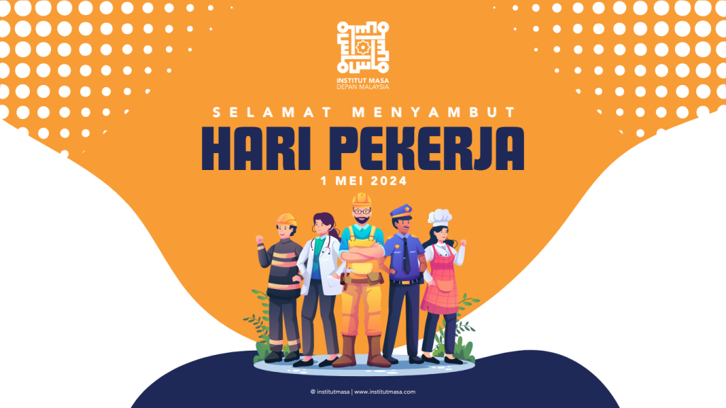 Selamat Hari Pekerja - Institut Masa Depan Malaysia Selamat Hari Pekerja - Institut Masa Depan Malaysia